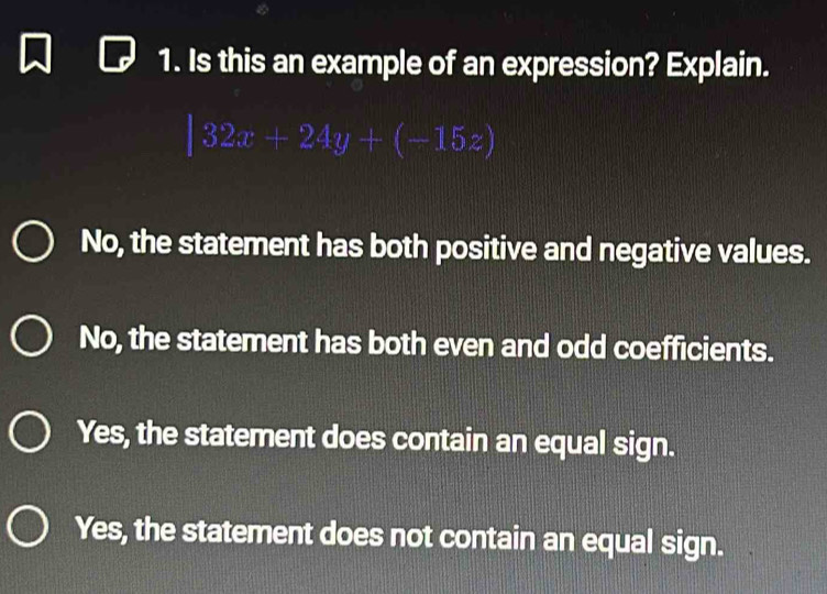 Solved: Is this an example of an expression? Explain. |32x+24y+(-15z ...