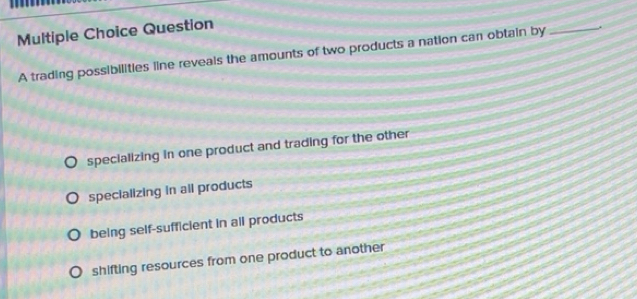 Solved: trading possibilities line reveals the amounts of two products ...