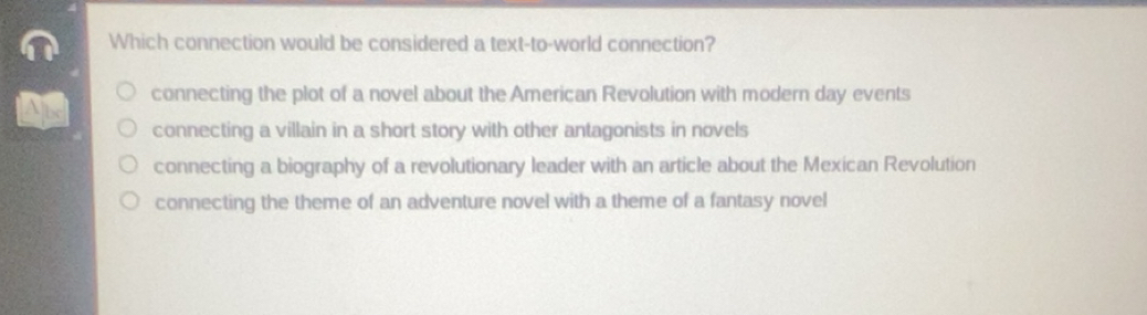 Solved: Which connection would be considered a text-to-world connection ...