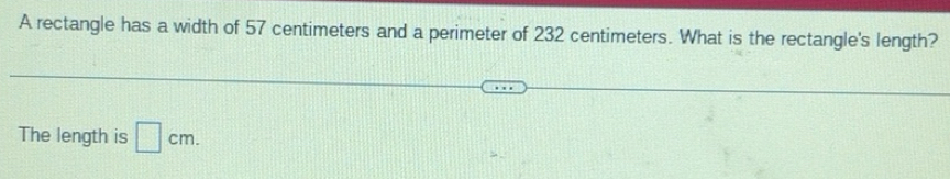 Solved: A rectangle has a width of 57 centimeters and a perimeter of ...