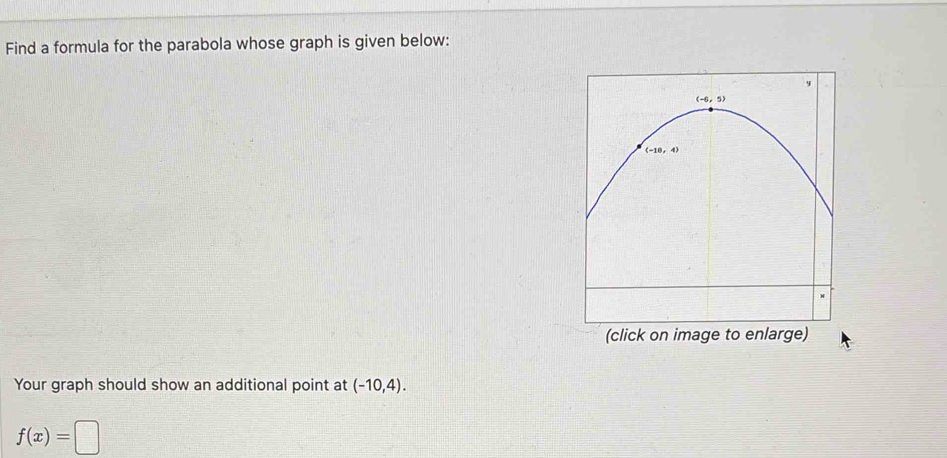 Solved: Find a formula for the parabola whose graph is given below ...