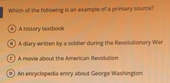 Solved: Which of the following is an example of a primary source? A A ...
