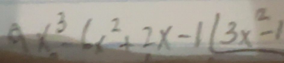 Solved: 9x^3-6x^2+2x-1(3x^2-1 [Math]