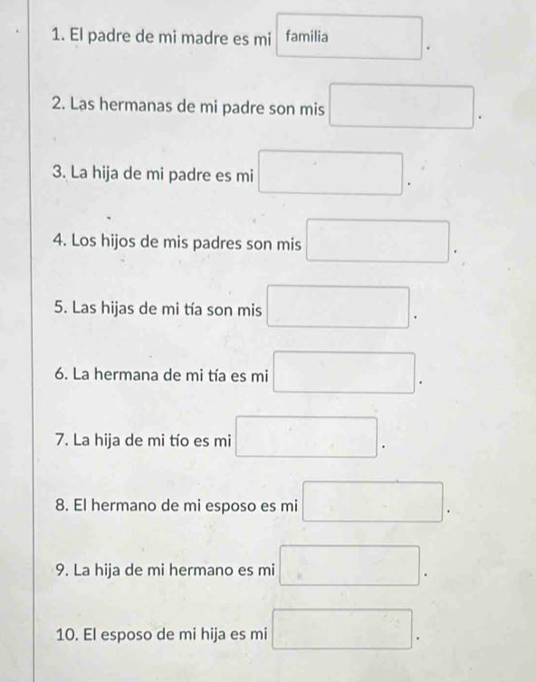 Solved: 1. El padre de mi madre es mi familia . 2. Las hermanas de mi ...
