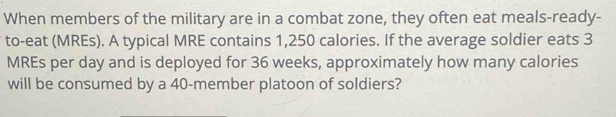 Solved: When members of the military are in a combat zone, they often ...