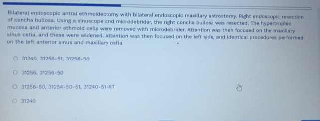 Solved: Bilateral endoscopic antral ethmoidectomy with bilateral ...