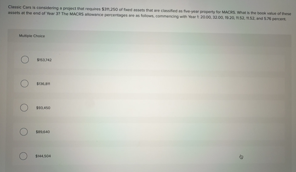 Solved: Classic Cars is considering a project that requires $311,250 of ...