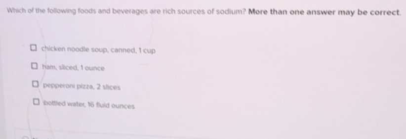 Solved: Which of the following foods and beverages are rich sources of ...