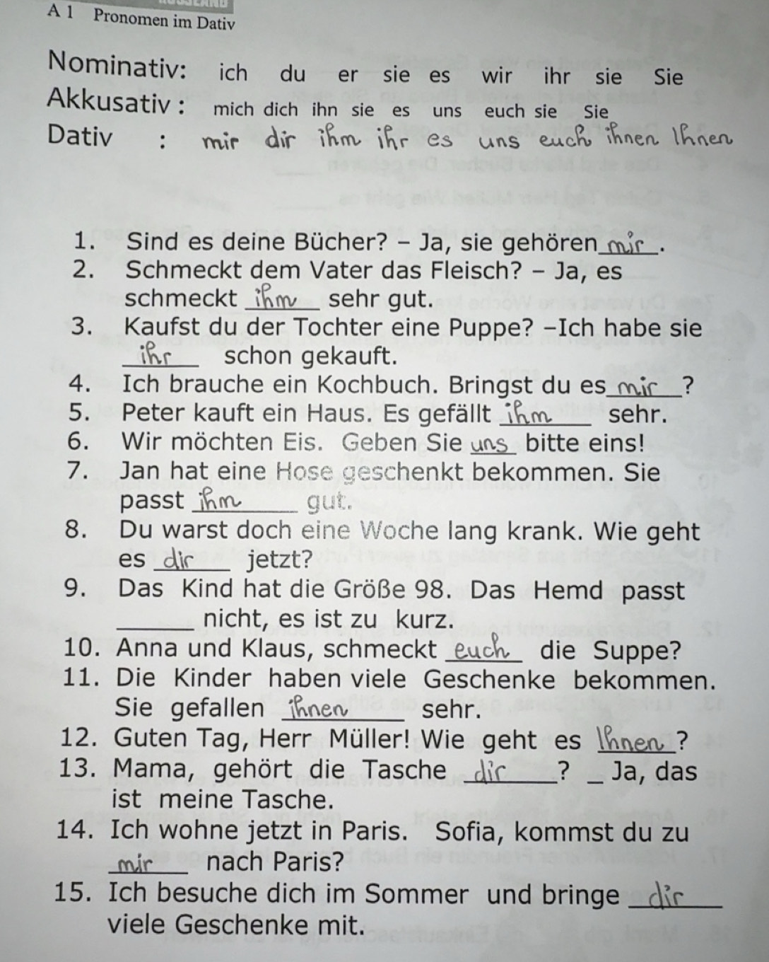Gelöst:A 1 Pronomen im Dativ Nominativ: ich du er sie es wir ihr sie ...