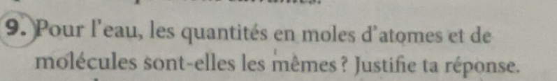 Solved: Pour l'eau, les quantités en moles d'atomes et de molécules ...