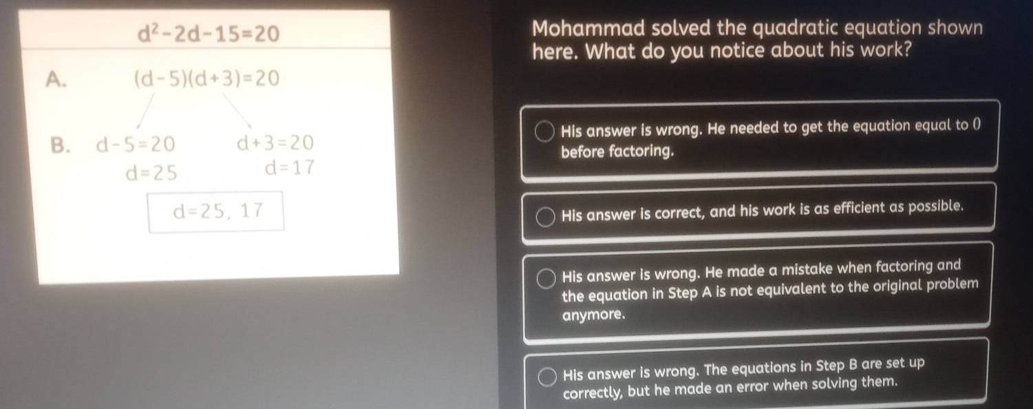 Solved: d^2-2d-15=20 Mohammad solved the quadratic equation shown here ...