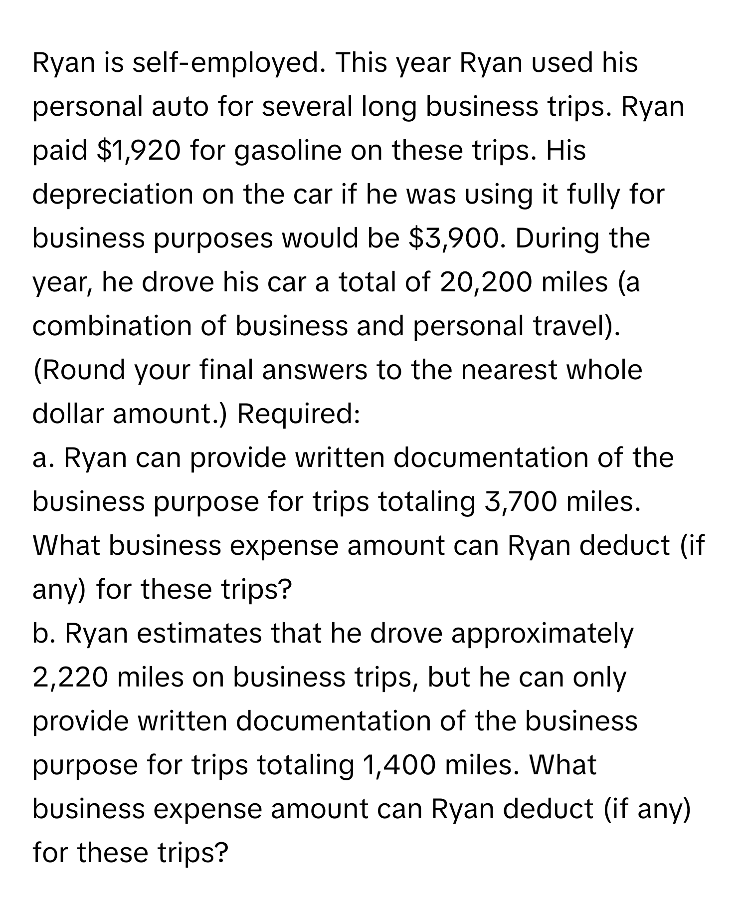 Solved: Ryan is self-employed. This year Ryan used his personal auto ...