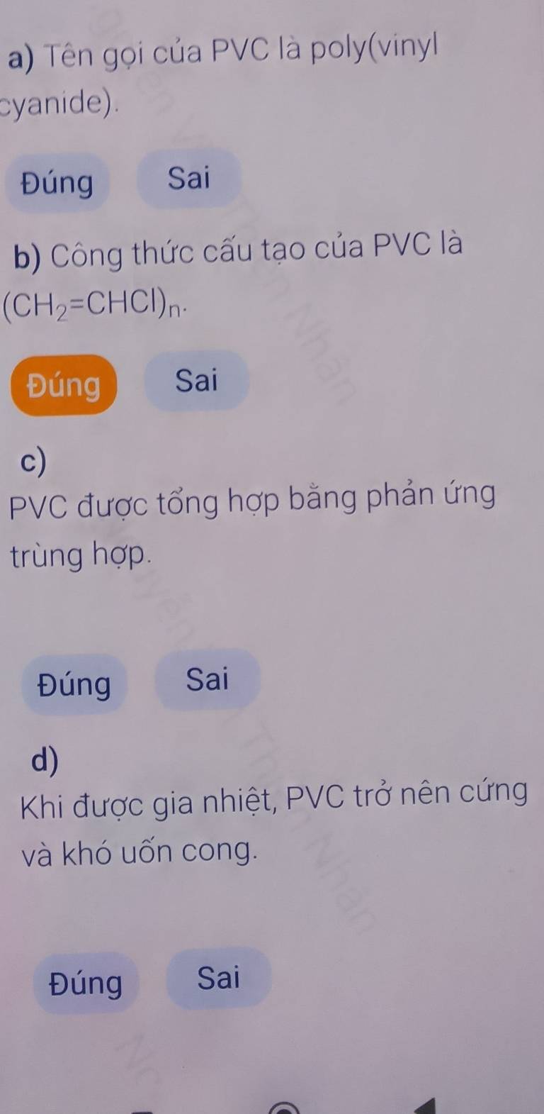 Giải quyết:Tên gọi của PVC là poly(vinyl cyanide). Đúng Sai b) Công ...