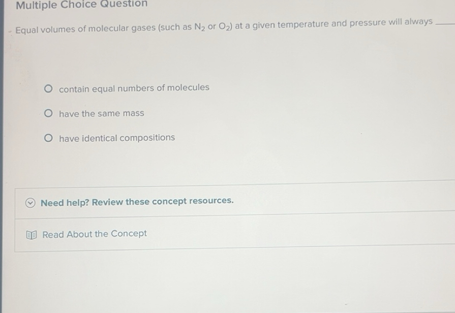 Solved: Question Equal volumes of molecular gases (such as N_2 or O_2) at a given temperature ...