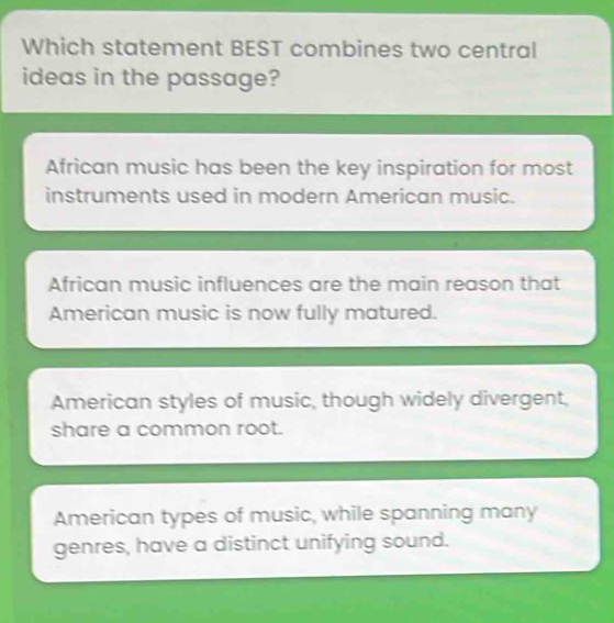 Solved: Which statement BEST combines two central ideas in the passage ...