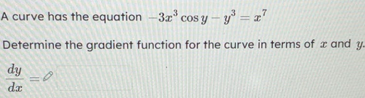 Solved: A curve has the equation -3x^3cos y-y^3=x^7 Determine the ...