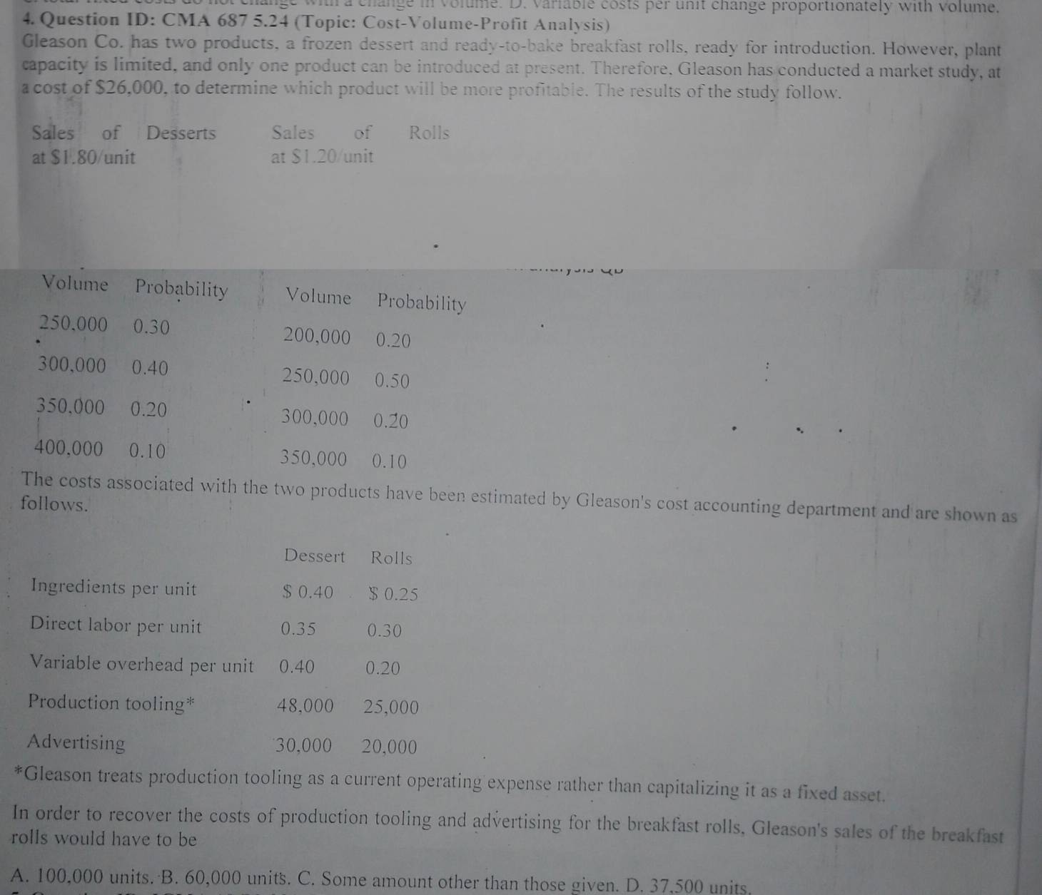 Solved: of change with a change in volume. D. variable costs per unit ...