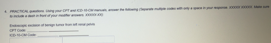 Solved: PRACTICAL questions. Using your CPT and ICD- 10-CM manuals ...