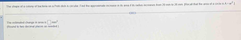 Solved: The shape of a colony of bacteria on a Petri dish is circular ...