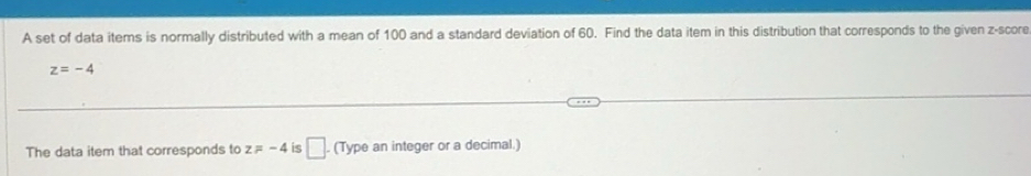 Solved: A set of data items is normally distributed with a mean of 100 ...