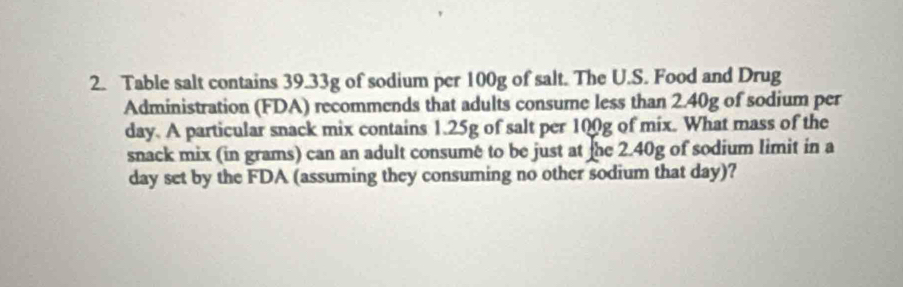 Solved: Table salt contains 39.33g of sodium per 100g of salt. The U.S ...