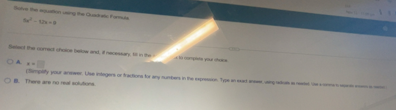 Solved: Solve the equation using the Quadratic Formula 5x^2-12x=9 ...