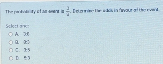 Solved: The probability of an event is 3/8 . Determine the odds in ...
