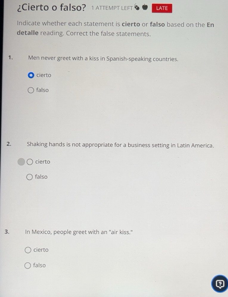 Solved: ¿Cierto o falso? 1 ATTEMPT LEFT LATE Indicate whether each ...