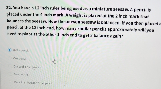Solved: You have a 12 inch ruler being used as a miniature seesaw. A ...