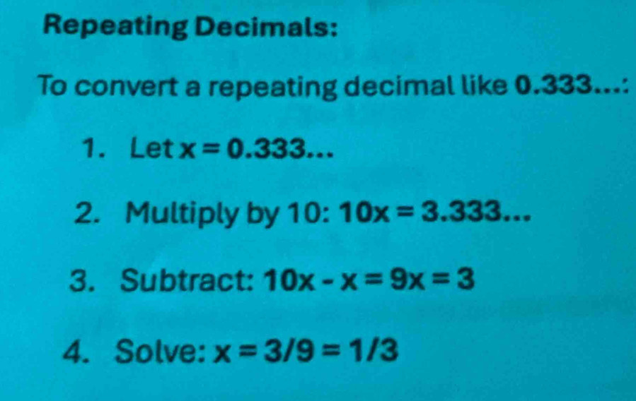 Solved: Repeating Decimals: To convert a repeating decimal like 0.333 ...