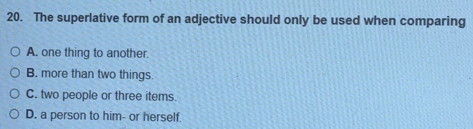 Solved: The superlative form of an adjective should only be used when ...