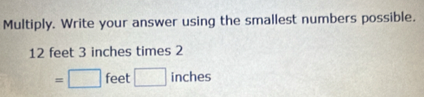 Solved: Multiply. Write your answer using the smallest numbers possible ...