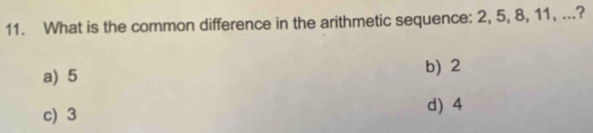 Solved: What is the common difference in the arithmetic sequence: 2, 5 ...