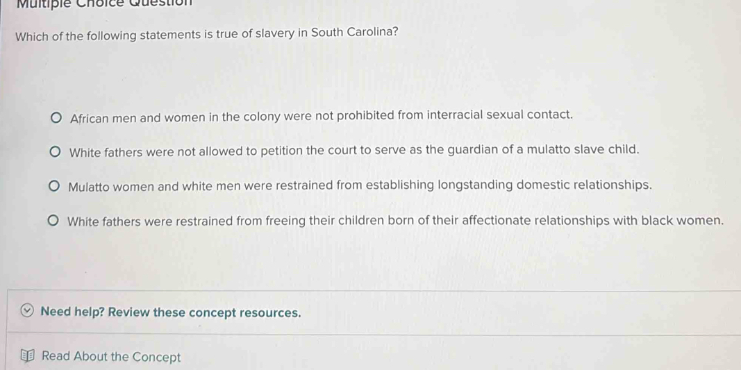 Solved: Question Which of the following statements is true of slavery ...