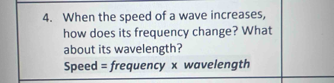 Solved: When the speed of a wave increases, how does its frequency ...