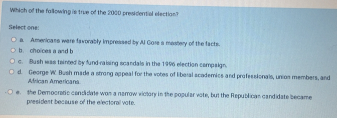 Solved: Which of the following is true of the 2000 presidential ...