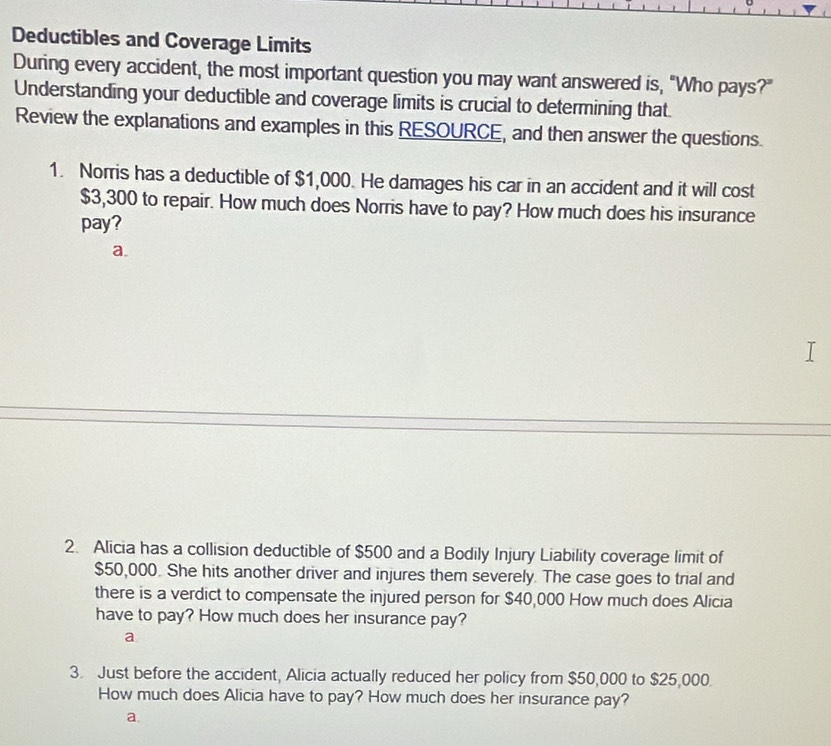 Solved: Deductibles and Coverage Limits During every accident, the most ...