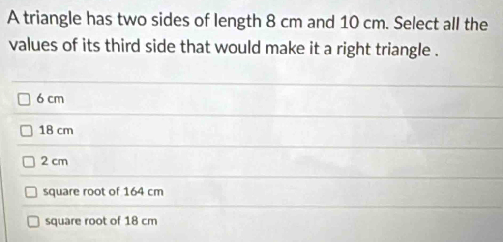 Solved: A triangle has two sides of length 8 cm and 10 cm. Select all ...