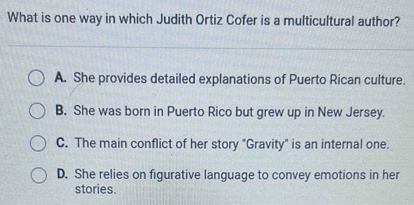 Solved: What is one way in which Judith Ortiz Cofer is a multicultural ...
