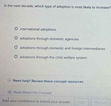 Solved: In the next decade, which type of adoption is most likely to ...