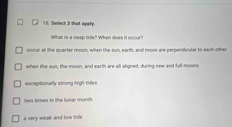 Solved: Select 3 that apply. What is a neap tide? When does it occur ...