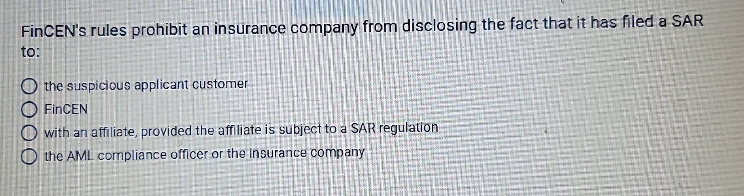 Solved: FinCEN's rules prohibit an insurance company from disclosing ...