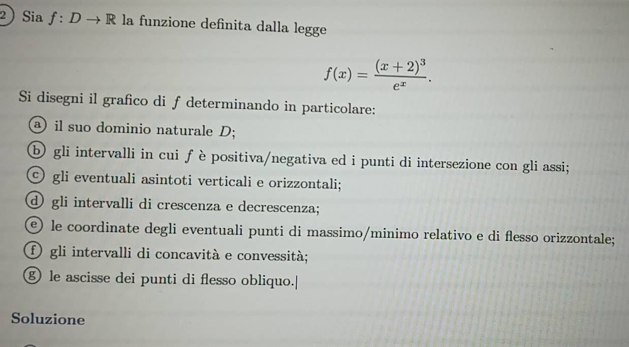 Risolto:Sia f:Dto R la funzione definita dalla legge f(x)=frac (x+2)^3e ...