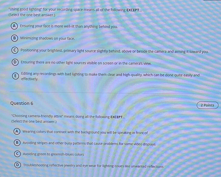 Solved: “Using good lighting” for your recording space means all of the ...