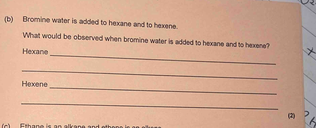 Solved: Bromine water is added to hexane and to hexene. What would be observed when bromine ...