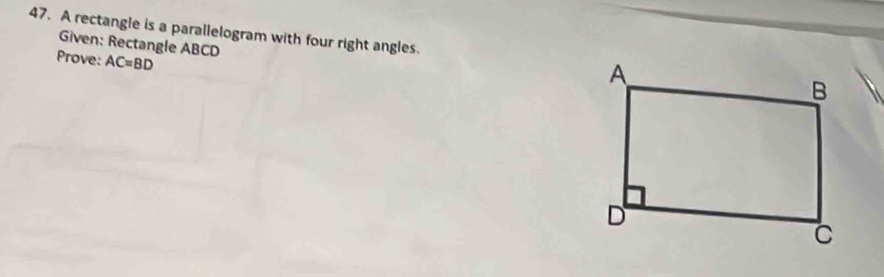 Solved: A rectangle is a parallelogram with four right angles. Given ...