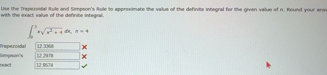 Solved: Use the Trapezoidal Rule and Simpson's Rule to approximate the ...