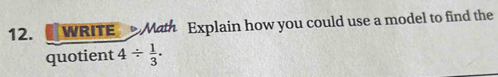 Solved: WRITE Math Explain how you could use a model to find the ...