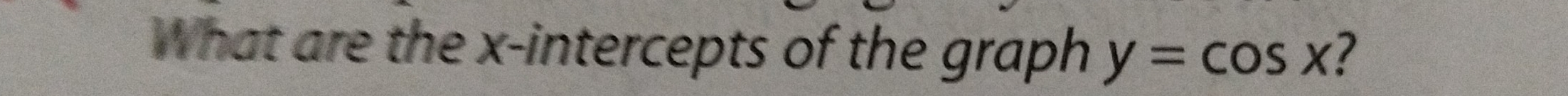 Selesai:What are the x-intercepts of the graph y=cos x