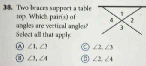 Solved: Two braces support a table top. Which pair(s) of angles are ...